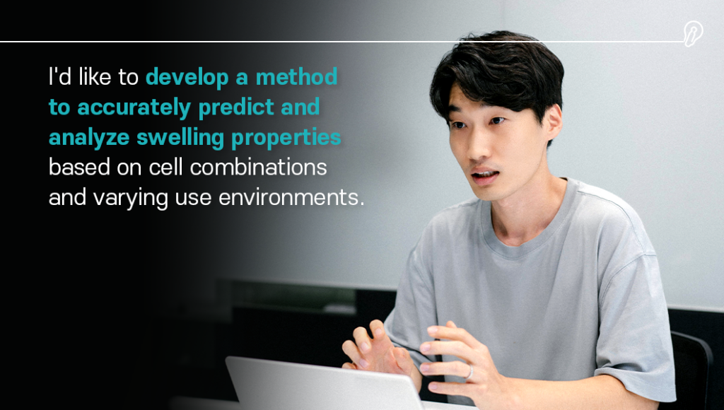 [IN:CHARGE] Yuhwan Noh of the Swelling Analysis Technology Team ...